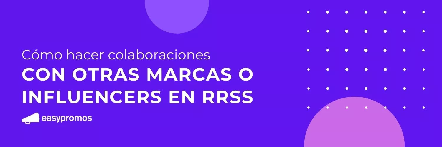 Cómo hacer colaboraciones con otras marcas o influencers en RRSS