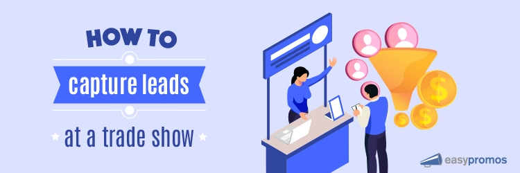 How to use an entry form to capture leads at a trade show