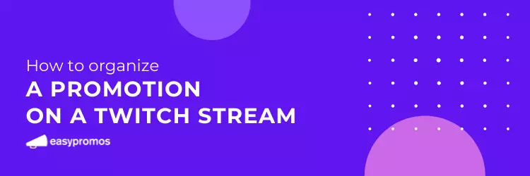 How to organize a promotion on a Twitch live stream