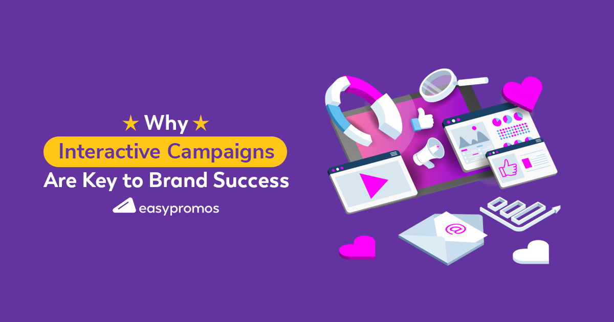 Why Interactive Campaigns Are Key to Brand Success