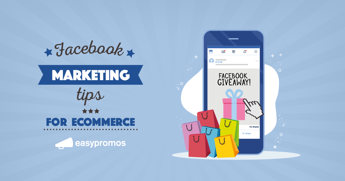 8 Must-Use Facebook Marketing Tips for eCommerce