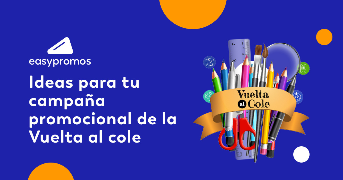 Ideas para tu campaña de la Vuelta al Cole